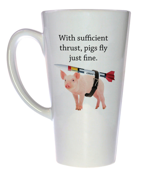 With Sufficient Thrust, Pigs Fly Just Fine Coffee or Tea Mug, Latte Si ...