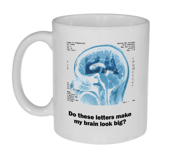 Does the Degree Make My Brain Look Big? Graduate Coffee or Tea Mug ...
